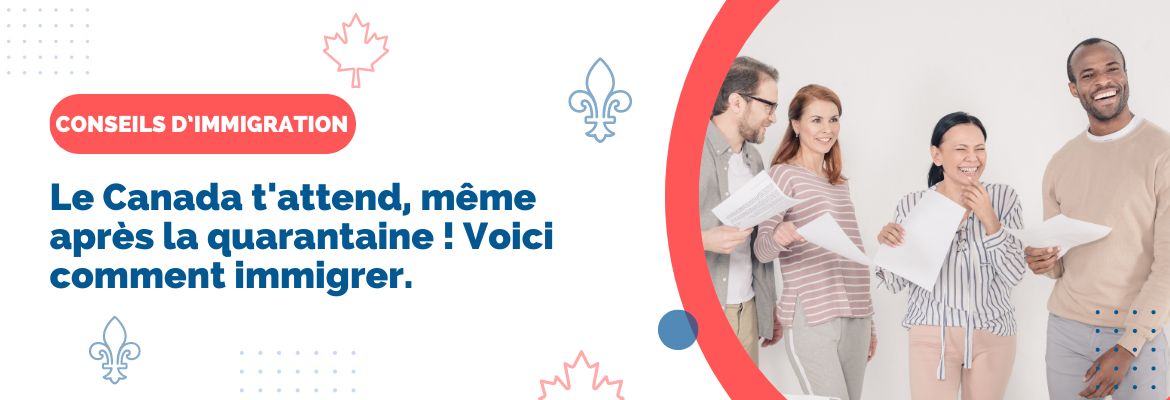 Comment immigrer au Canada après la quarantaine