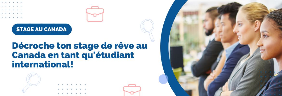 Étudiant international : comment effectuer un stage d’entreprise au Canada